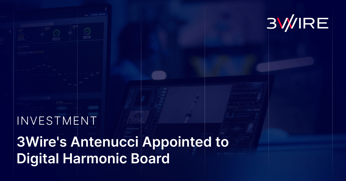 3Wire’s Antenucci Appointed to Digital Harmonic Board | News & Insights - 3Wire Partners